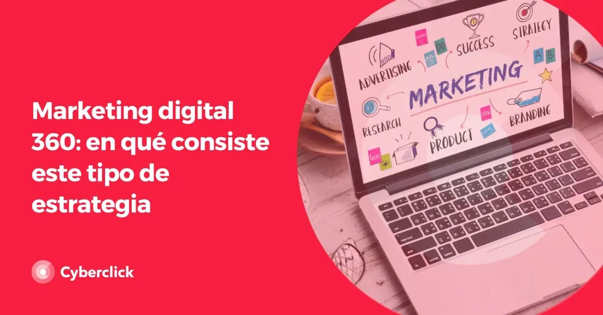 Marketing digital 360: en qué consiste este tipo de estrategia